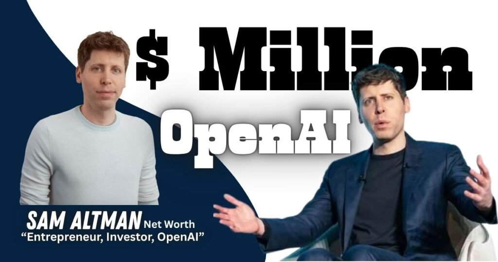 Sam Altman Net Worth 2026: Inside His $1 Billion AI Fortune, OpenAI ...